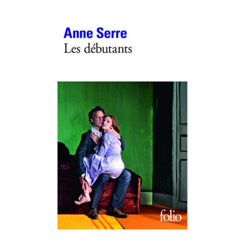 Extrait du livre "Les débutants" - Anne Serre, Mercure de France, 2011